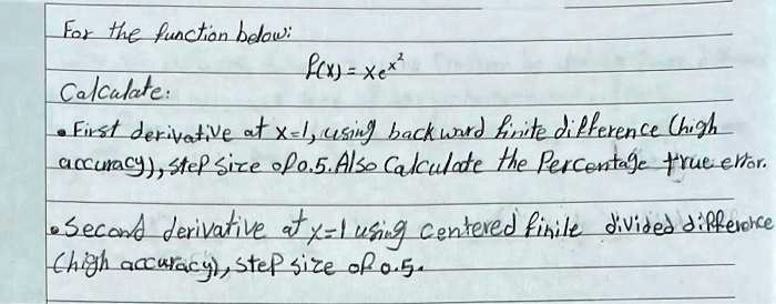 SOLVED: For the function f(x) = x^2, calculate: First derivative at x = 1 using backward finite ...