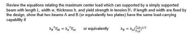 SOLVED: Review the equations relating the maximum center load which can ...