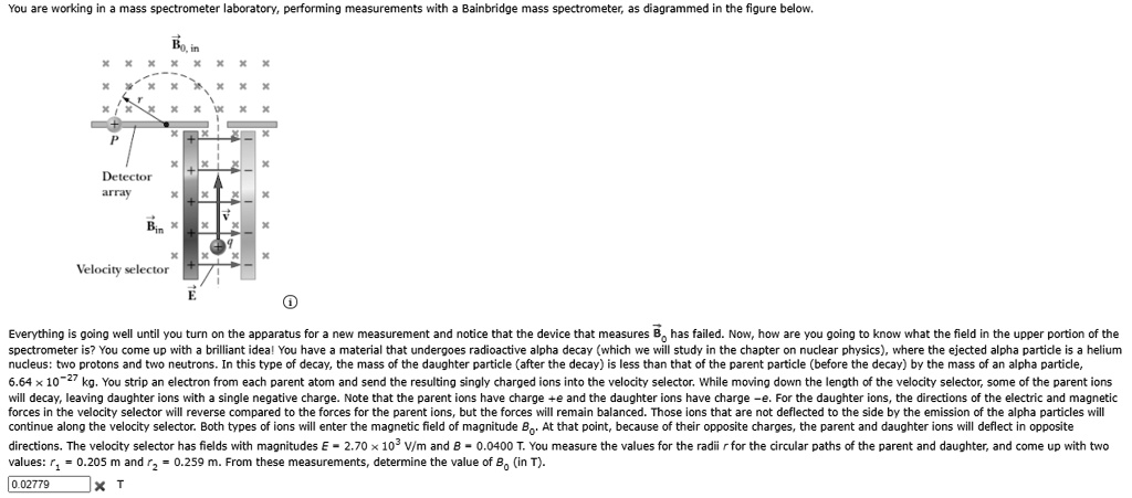 SOLVED: You are working in a mass spectrometer laboratory, performing ...