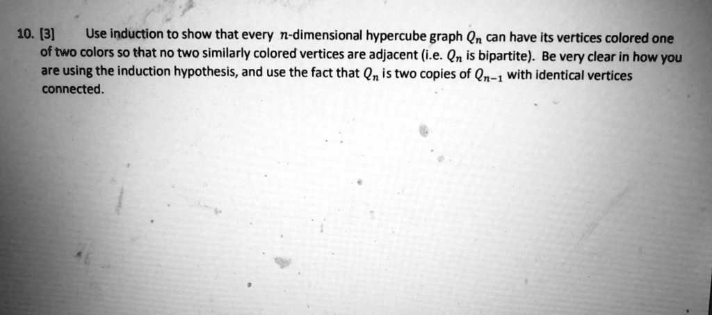 Solved 10 3 Use Induction To Show That Every N Dimensional Hypercube Graph Qn Can Have Its 