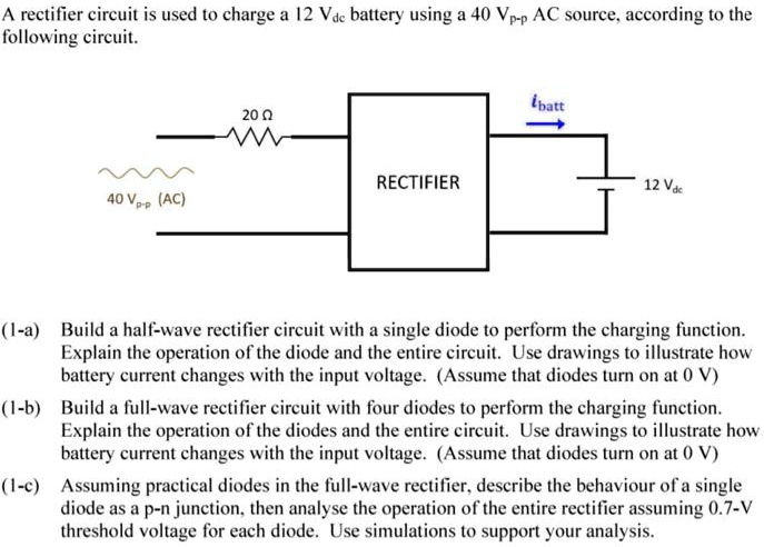 SOLVED: A rectifier circuit is used to charge a 12 VAC battery using a ...