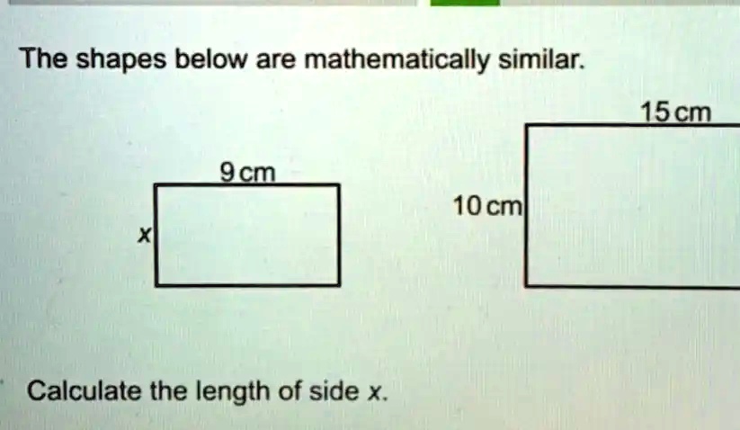 the shapes below are mathematically similar 15cm 9cm 10 cml calculate ...