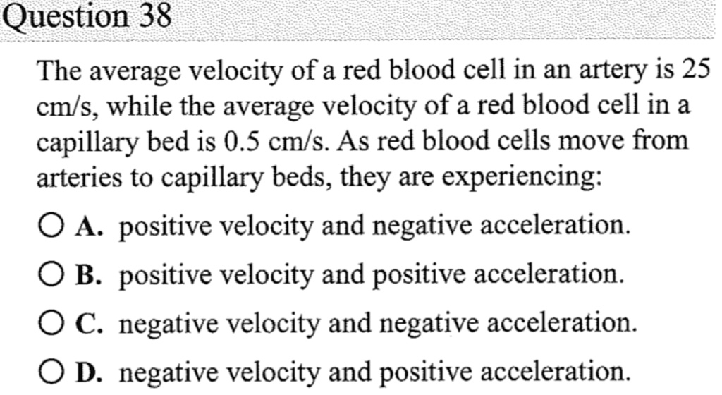 SOLVED: Question 38 The average velocity of a red blood cell in an ... SOLVED: Question 38 The average velocity of a red blood cell in an ...