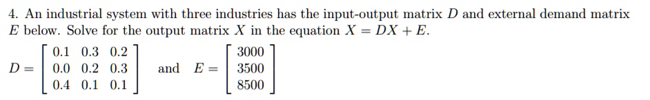 SOLVED: An industrial system with three industries has the input-output ...