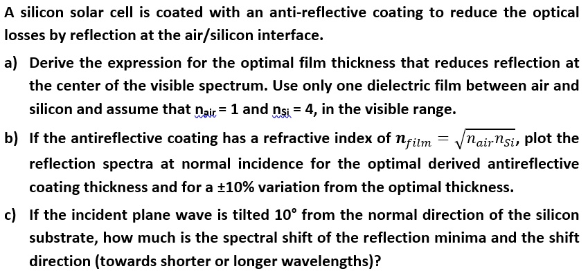 A silicon solar cell is coated with an anti-reflective coating to ...