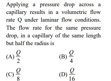 SOLVED: Applying a pressure drop across a capillary results in a ...