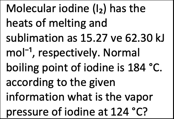 SOLVED: Molecular iodine (Iz) has the heats of melting and sublimation ...