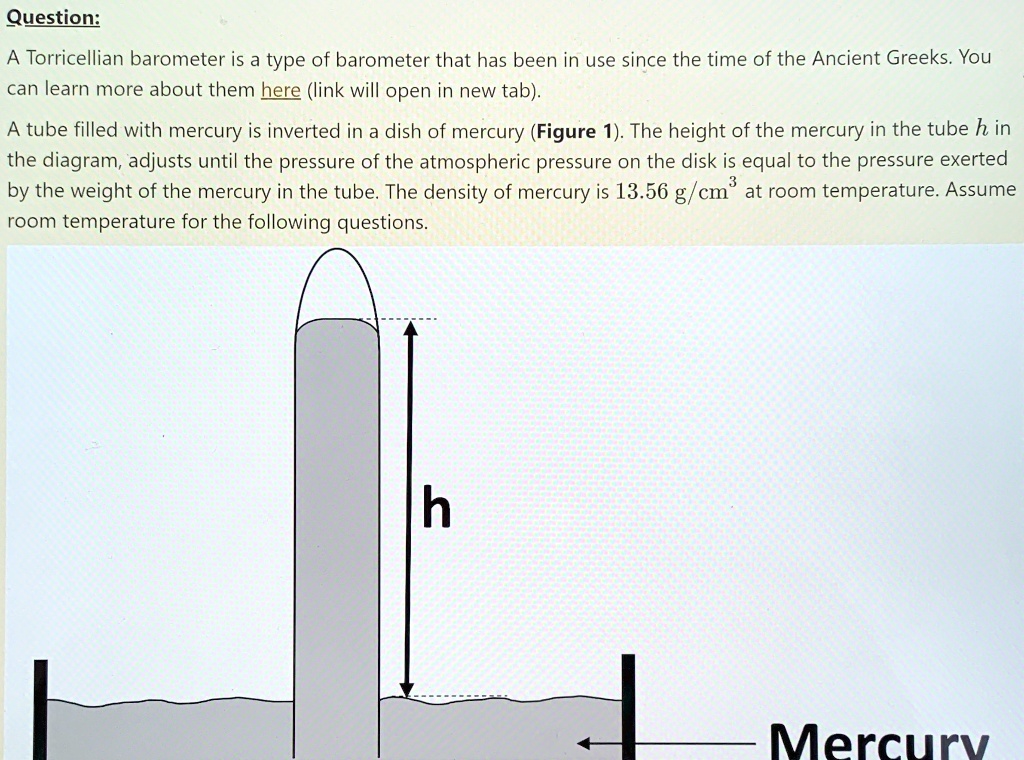 Question: A Torricellian barometer is a type of barometer that has been ...