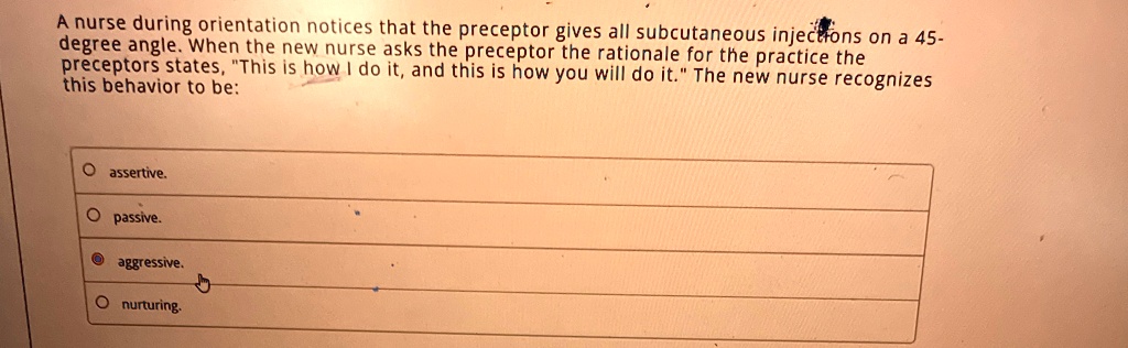 [GET ANSWER] a nurse during orientation notices that the preceptor ...