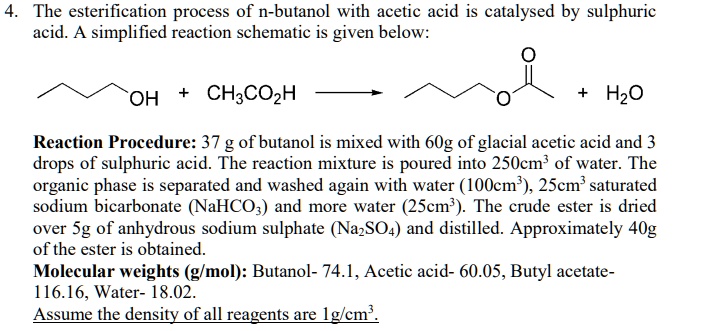 4. The esterification process of n-butanol with acetic acid is ...