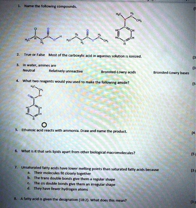 SOLVED: Name the following compounds. True 0r False Most of the carboxylic acid in aqueous ...