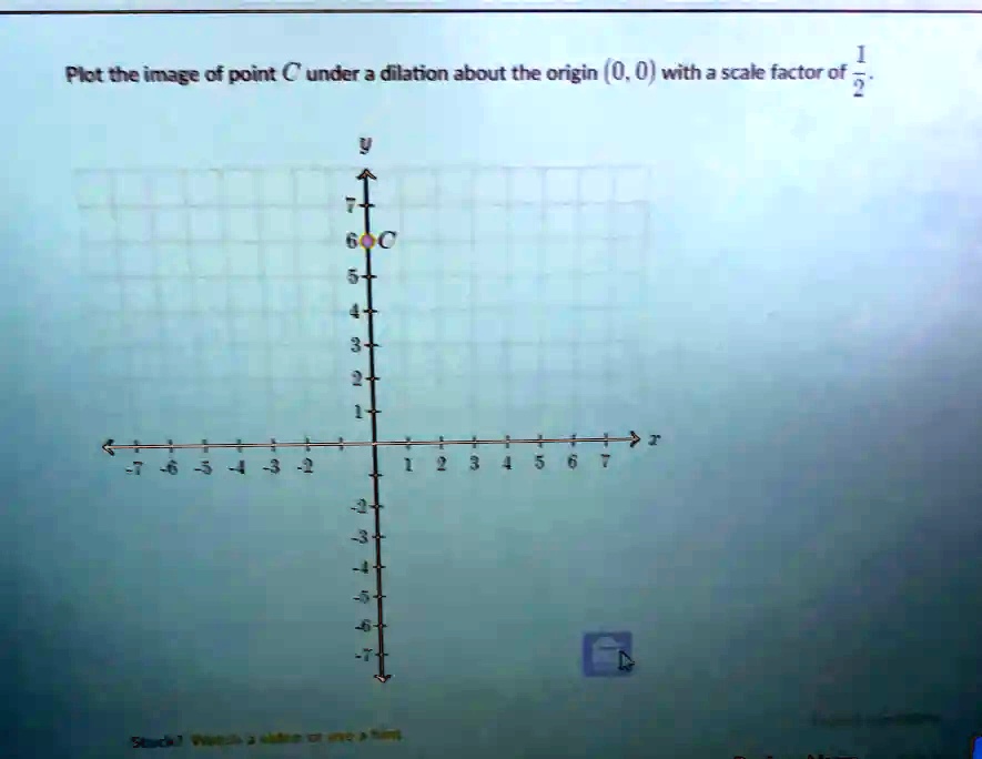 Solved Plot The Image Of Point â‚¬ Under A Dilation About The Origin 0 0 With A Scale Factor