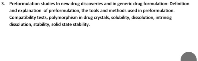 SOLVED: Preformulation studies In new drug discoveries and in generic ...