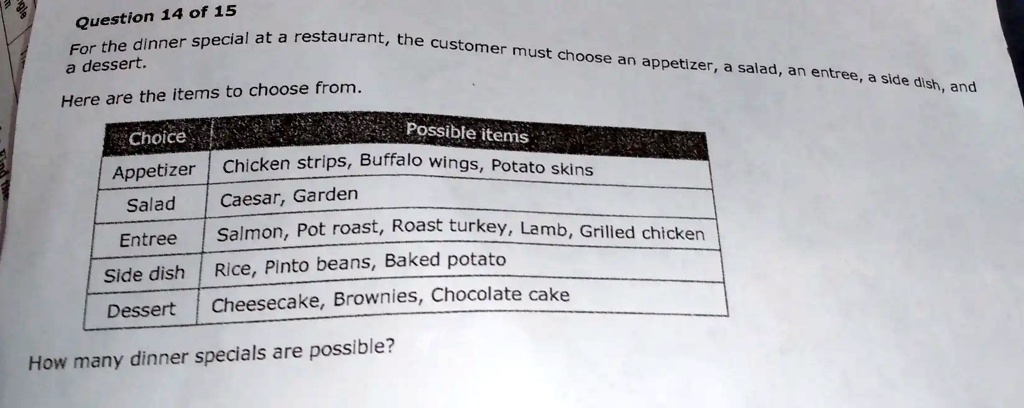 Question 14 of 15 For the dinner special at a restaurant, the customer ...