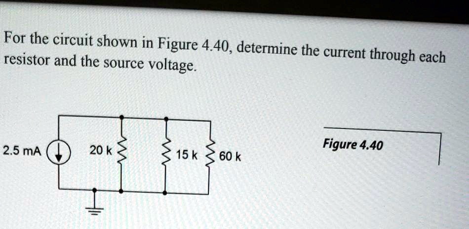 For The Circuit Shown Determine The Current Through Each Resistor And