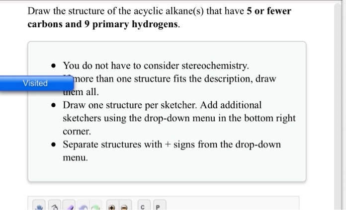 SOLVED: Draw the structure of the acyclic alkane(s) that have 5 or ...