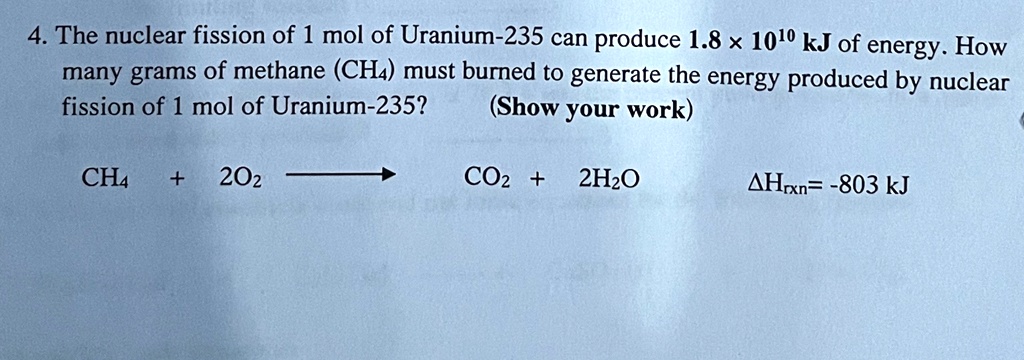 the nuclear fission of 1 mol of uranium 235 can produce 18 x 101 kj of ...