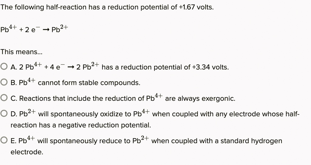 SOLVED: The following half-reaction has a reduction potential of +1.67 ...