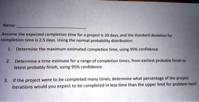 SOLVED:Name: Assume the expected completion time for project is 30 days ...