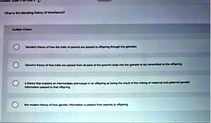 what is the blending theory of inheritance multiple choice mendels theory of how the traits of ...