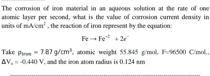 SOLVED: The corrosion of iron material in an aqueous solution occurs at ...