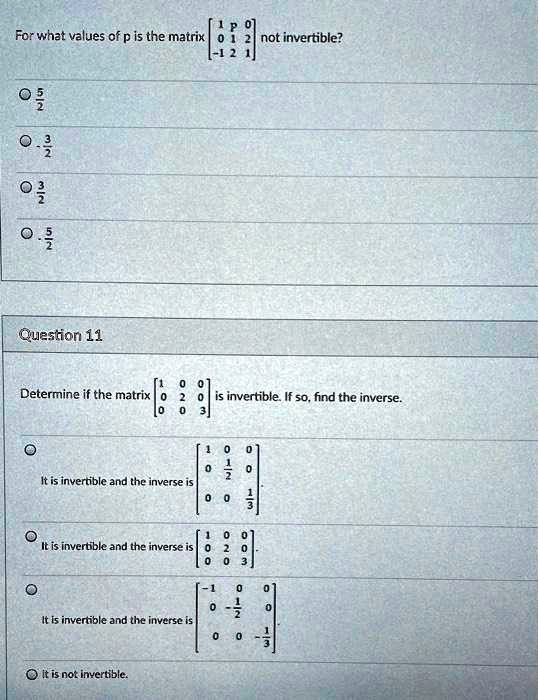 Solved For What Values Of P Is The Matrix Not Invertible Question 11 Determine If The Matrix 7376