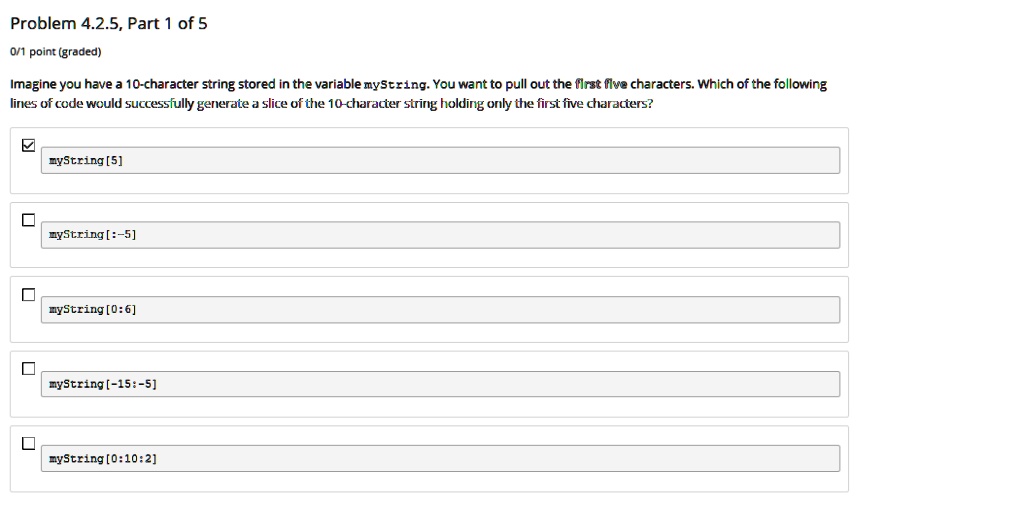 Imagine you have a 10-character string stored in the variable myString. You want to pull out the ...