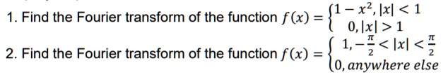 SOLVED: Fourier transform: Determine the Fourier transform of the given ...