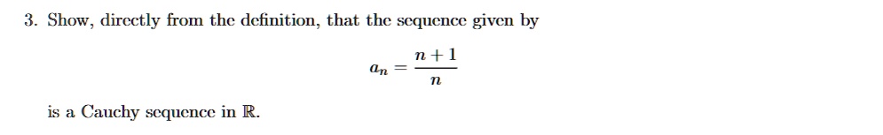 SOLVED: Show, directly from the definition, that the sequence given by ...