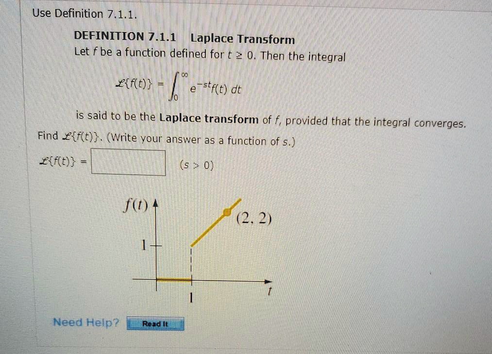 use definition 711 definition 711 laplace transform let f be a function defined for e 2 0 then ...