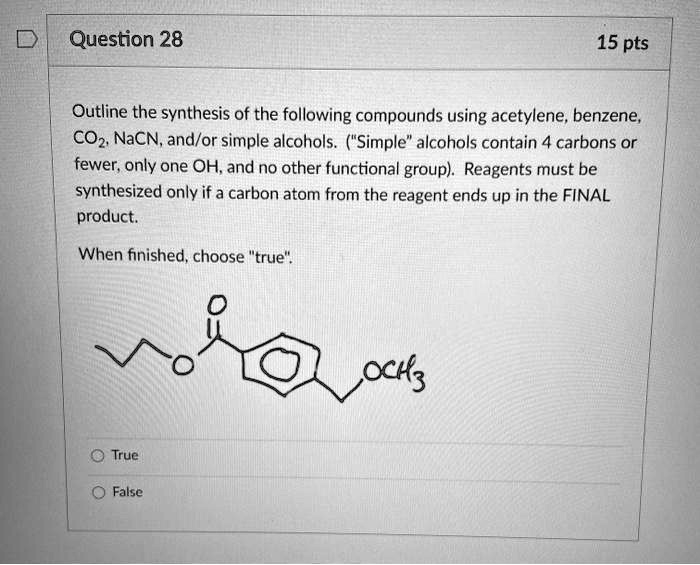 SOLVED: Question 28 15 pts Outline the synthesis of the following ...