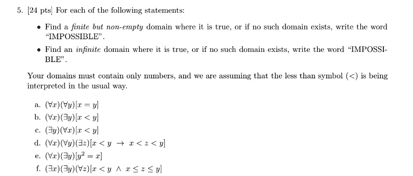 5 24 Pts For Each Of The Following Statements Find A Finite But Non Empty Domain Where It Is