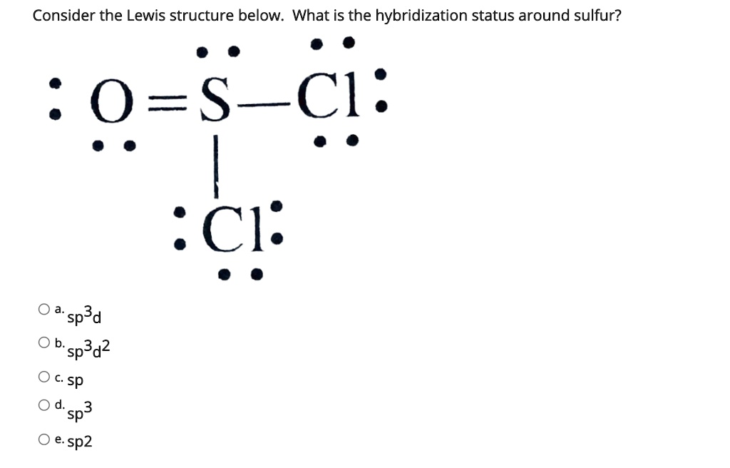 Consider the Lewis structure below. What is the hybridization status ... Consider the Lewis structure below. What is the hybridization status ...