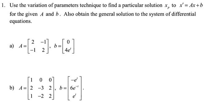 SOLVED: Use the variation of parameters technique to find a particular ...