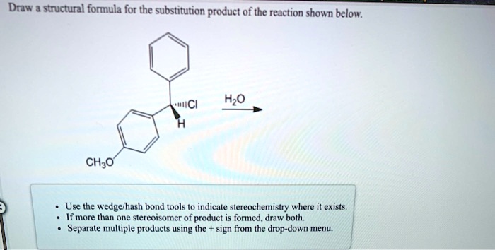 SOLVED: Draw structural formula for the substitution product of the reaction shown below: "MICl ...