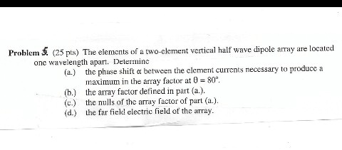SOLVED: Text: Textbook Electromagnetics Problem 25 pts: The elements of a two-element vertical ...