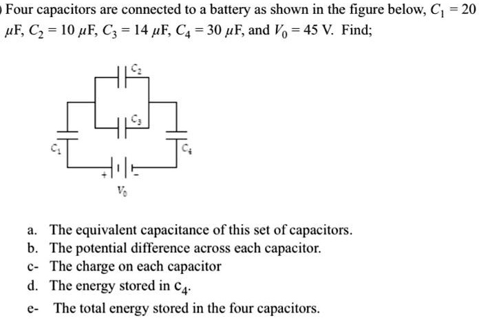 SOLVED: Four capacitors are connected to a battery as shown in the figure below: C1 = 20 uF, C2 ...