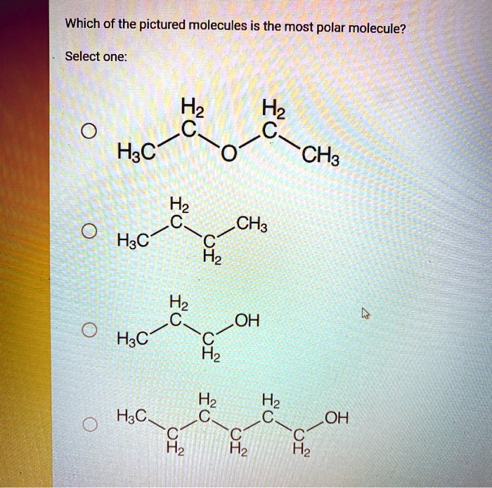 which of the pictured molecules is the most polar molecule select one ... which of the pictured molecules is the most polar molecule select one ...