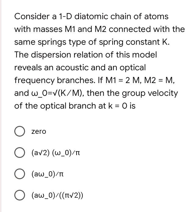 consider a 1 d diatomic chain of atoms with masses m1 and m2 connected ...