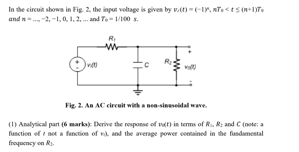 In the circuit shown in Fig. 2, the input voltage is given by vi(t) = (-1)^n, n T0
