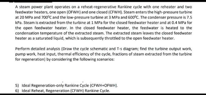 SOLVED: Draw the cycle schematic and T-s diagram for all questions and solve it. A steam power ...