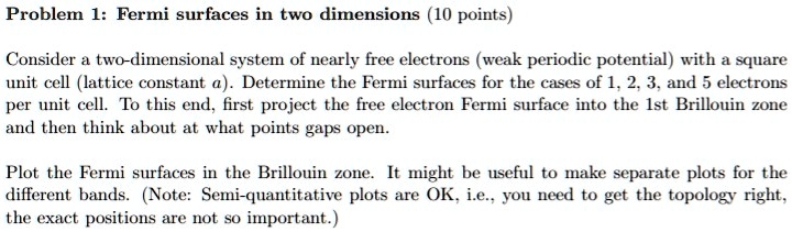 Problem 1: Fermi surfaces in two dimensions (10 points) Consider a two ...