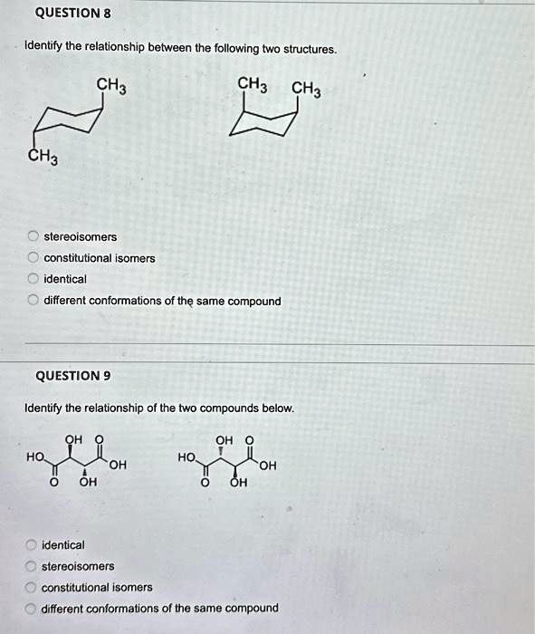 SOLVED: QUESTION8 Identify the relationship between the following two structures. CH3 CH3CH3 CH3 ...