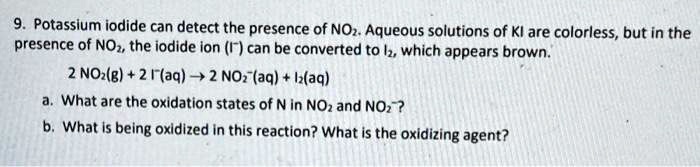 SOLVED:Potassium iodide can detect the presence of NOz. Aqueous ...