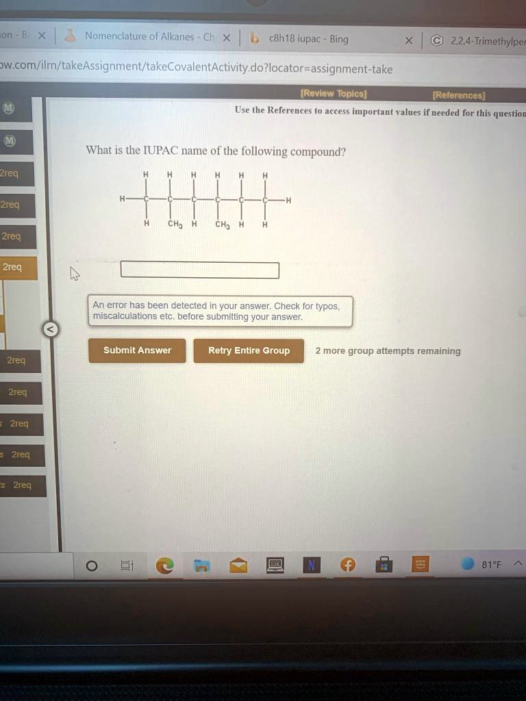 What is the IUPAC name of the following compound? H H H H H H H H-C-C-C-C-C-C-C-H H CH3 CH3 H H