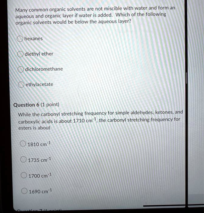 SOLVED: Many common organic solvents are not miscible with water and ...