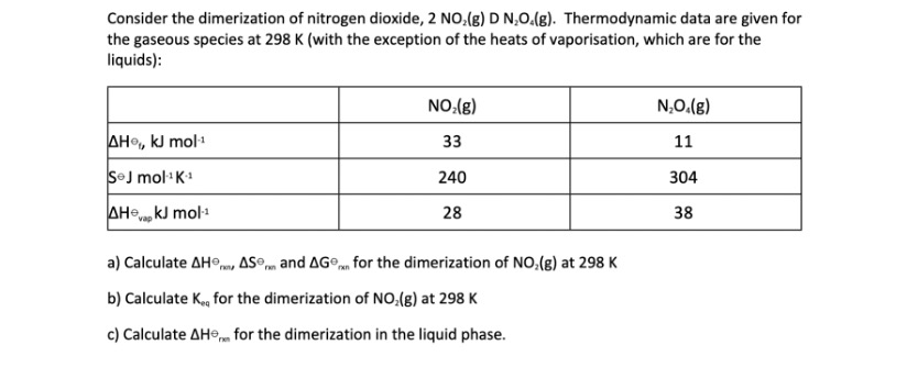 SOLVED: Consider the dimerization of nitrogen dioxide, 2 NO2( g) DN2O4 ...