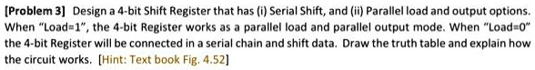 SOLVED: [Problem 3] Design a 4-bit Shift Register that has i Serial ...