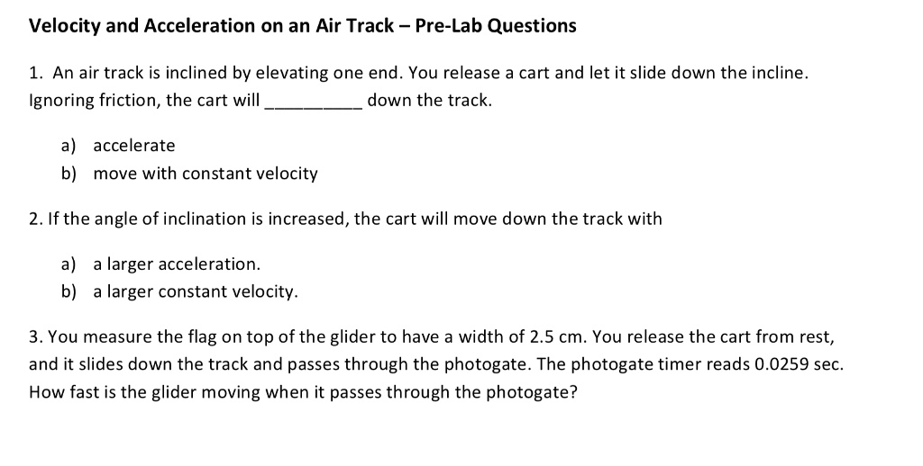 Velocity and Acceleration on an Air Track - Pre-Lab Questions 1. An air ...