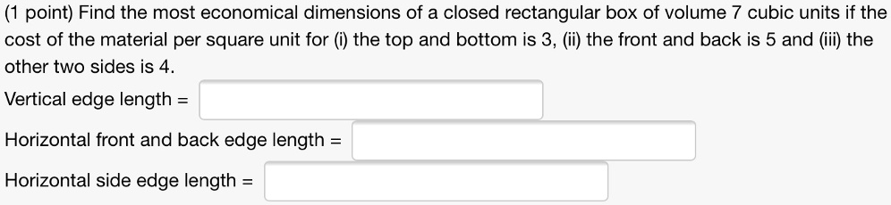 SOLVED:point) Find the most economical dimensions of a closed ...